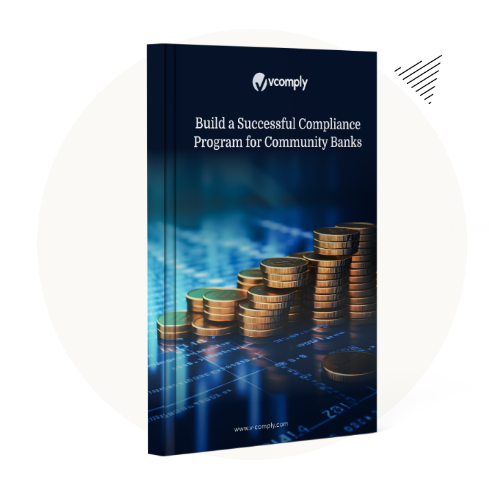 Build a Successful Compliance Program for Community Banks | VComply Build a Successful Compliance Program for Community Banks | VComply